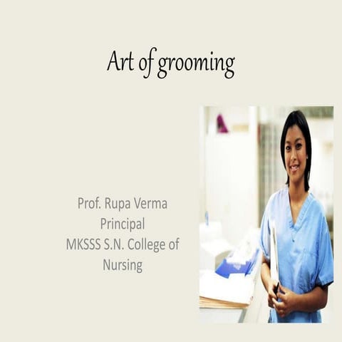 Art of groomong for nursing professionals | PPTX