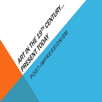 Art of the 19th century, post impressionism | PPTX