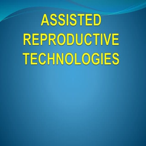 ASSISTED REPRODUCTIVE TECHNIQUES | PPTX