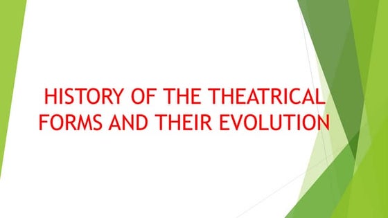 arts 9 q4 leson 1 EVOLUTION OF THEATRICAL FORMS.pptx | Theater | Fine Art