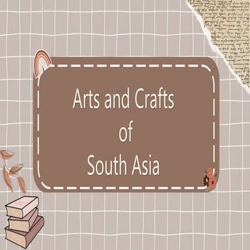 ARTS AND CRAFTS OF SOUTH ASIA.pptx