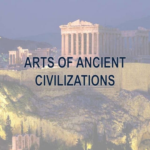 (Arts) Arts of Ancient Civilization | PPT