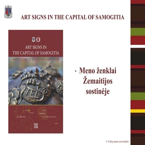 Art signs in the capital of Samogitia / Meno ženklai Žemaitijos ...