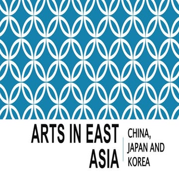 Quarter 2_Arts 8_East Asian Arts_ China, Japan and Korea.pptx