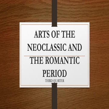 ARTS OF THE NEOCLASSIC AND THE ROMANTIC PERIOD.pptx