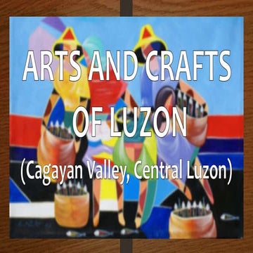 Arts of Luzon (Cagayan Valley and Central luzon).ppt