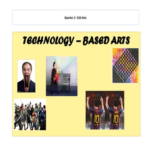 ARTS QTR 2 - TECHNOLOGY BASED ART GRADE 10 | PPTX