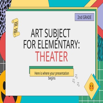 Arts Subject for Elementary - 2nd Grade_ Theater _ by Slidesgo.pptx
