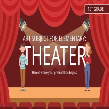 Art Subject for Elementary - 1st Grade_ Theater by Slidesgo.pptx