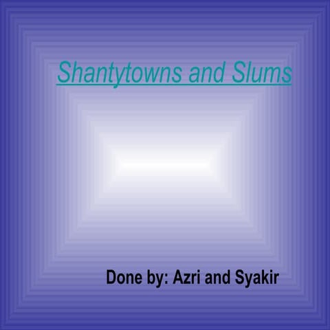 Shanty Town | PPT