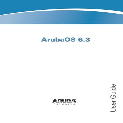 Aruba OS 6.3 User Guide | PDF
