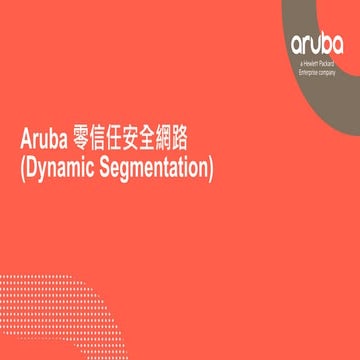 Aruba_Zero Trust-Dynamic_Segmentation.pdf