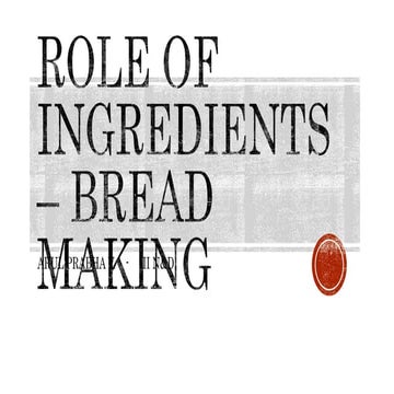 ARUL PRABHA V BREAD MAKING - ROLE OF INGREDIENTS.pptx