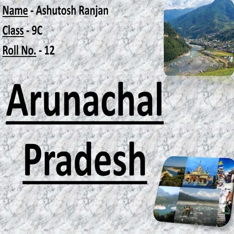 Arunachal Pradesh presentation for class 10th.pptx