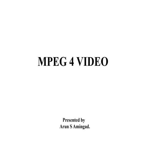 MPEG 4 VIDEO | PPTX