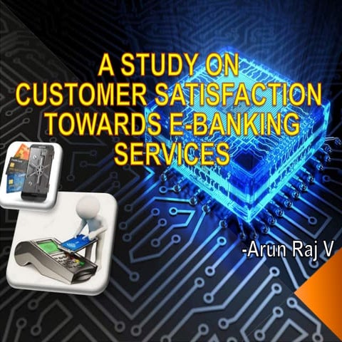 Impact of Internet banking on Customer Satisfaction