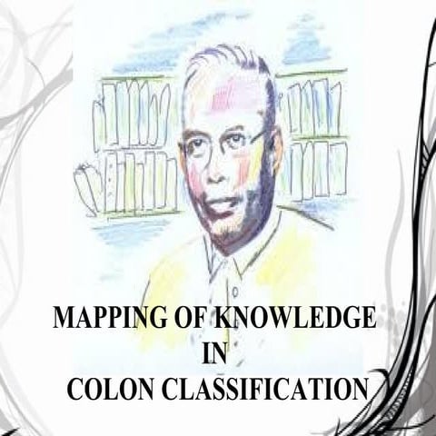 MAPPING OF KNOWLEDGE IN COLON CLASSIFICATION | PPT