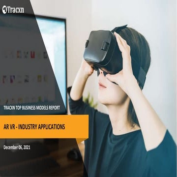 Tracxn - Top Business Models - AR VR Industry Applications - Dec 2021 | PPT