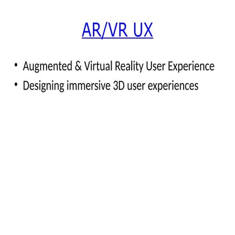 Augmented & Virtual Reality User Experience | PPTX