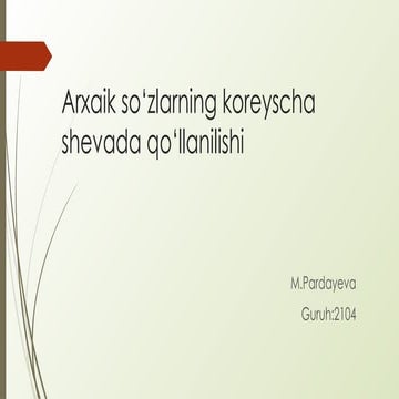 Arxaik so‘zlarning koreyscha shevada qo‘llanilishi.pptx