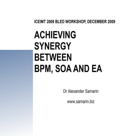 Achieving Synergy Between Bpm Soa And Ea Ppt Business Business And Finance
