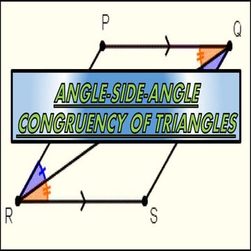 PROOF FOR ANGLE SIDE ANGLE CONGRUENCY OF TRIANGLES | PPT