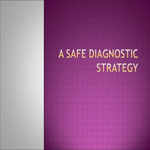 A Safe diagnostic strategy | PPT