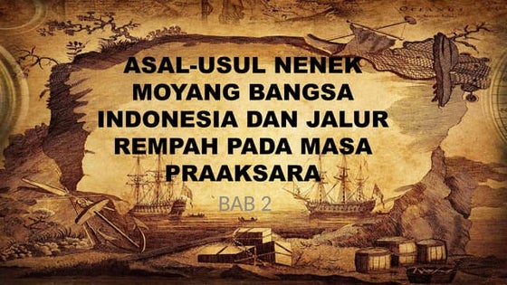 Kehidupan manusia purba dan asal usul nenek moyang bangsa Indonesia ...
