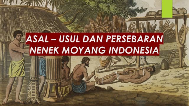 Teori Asal – Usul Nenek Moyang bangsa Indonesia, sebagai dasar beraneka ...