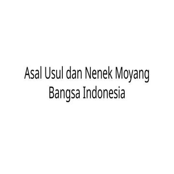 PPT ASAL USUL NENEK MOYANG-1.pptx