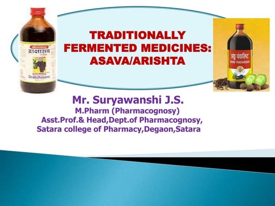 Traditional Ayurvedic formulations-Asavas and Arishtas | PPTX