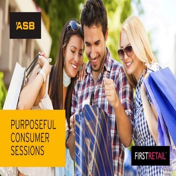 The Purposeful Consumer Sessions - ASB Bank Event | PPT