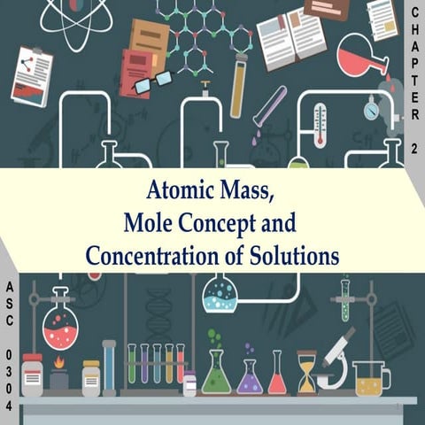 ASC0304 - Chemistry I - Chapter 2 - Atomic Mass - Mole Concept ...