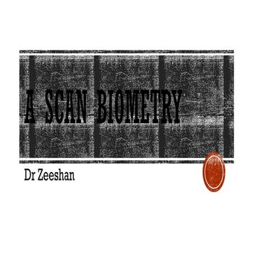 A SCAN, B SCAN & BIOMETRY---19.pptx