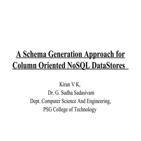 A schema generation approach for column oriented no sql data stores | PPT