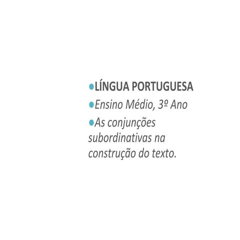 As conjunções subordinativas na construção do texto (1).pptx