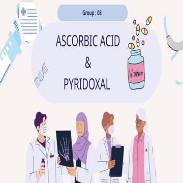 Ascorbic Acid and Pyridoxalin very much detail | PPTX
