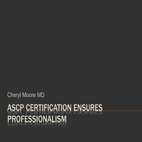 ASCP Certification Ensures Professionalism and Expertise In Labs | PPT