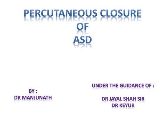 TRANS-AXILLARY APPROACH OF ASD CLOSURE.pptx | Heart and Cardiovascular ...
