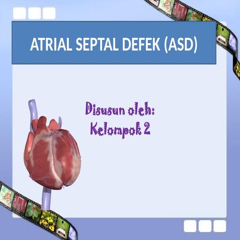 ASD (ATRIAL SEPTAL DEFEK PP. bddf fbsb f | PPTX