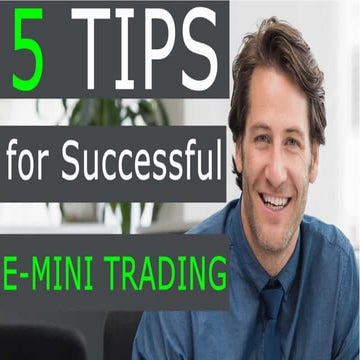 5 Tips for Successful E-Mini Trading | PPT