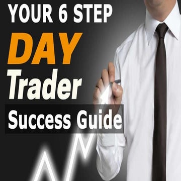 Day Trader Success Guide - 6 Step Process For Beginners | PDF