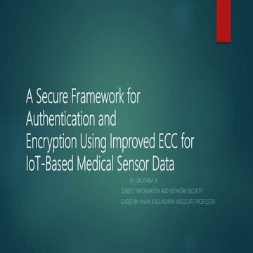 A secure framework for authentication and encryption using improved ECC for IoT based medical ...