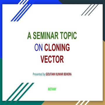 A seminar topic on cloning vector by goutam | PPTX