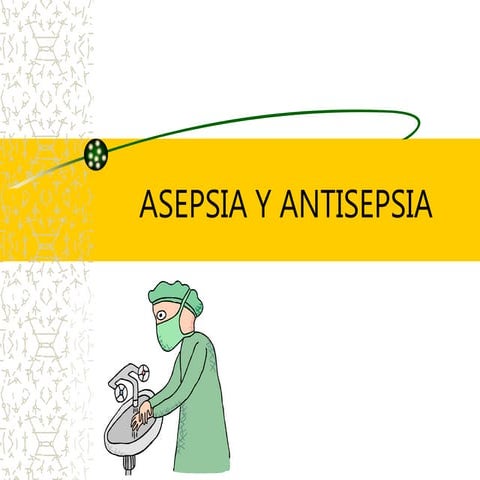 ASEPSIA Y ANTISEPSIA.pptx