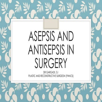 ASEPSIS AND ANTISEPSIS IN SURGERY.pptxpd | PPTX