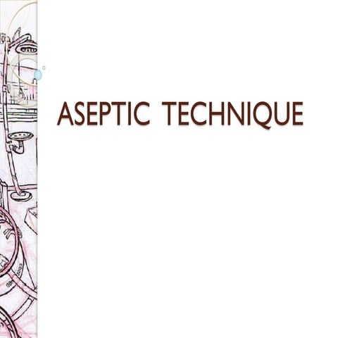 Aseptic technique | PPTX