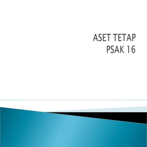 Aset tetap psak 16 (r2011) iai.oke