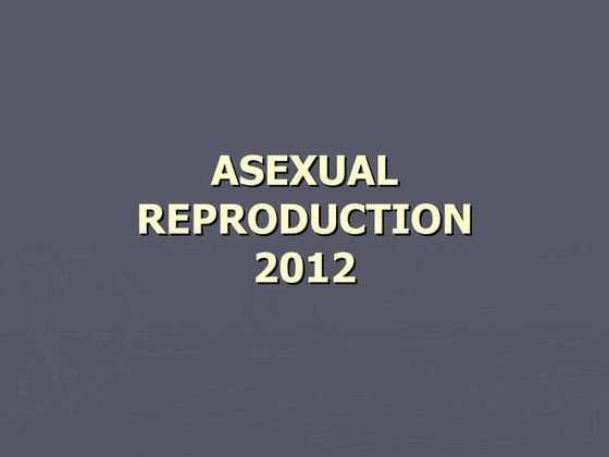 Asexual Reproduction Ppt Ppt