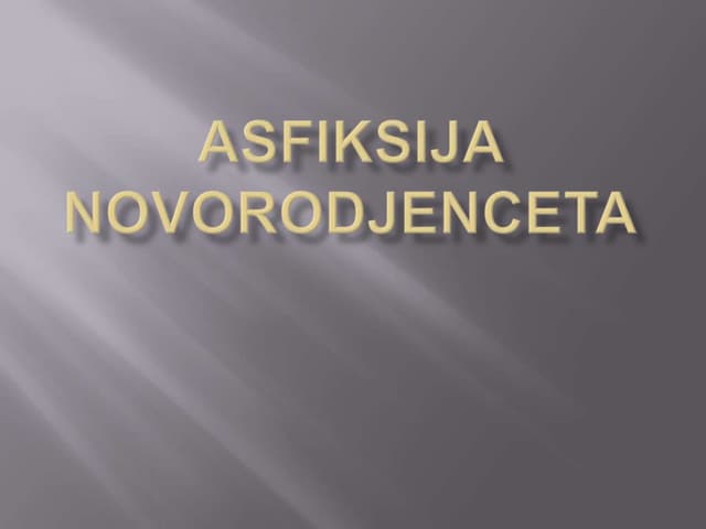 Asfiksija i reanimacija novorodjenceta | PPTX